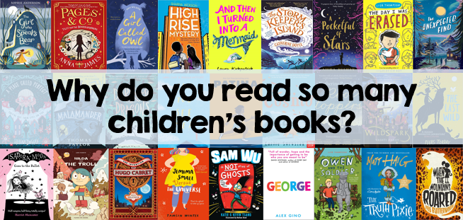 Why do you read so many children’s books? – alittlebutalot