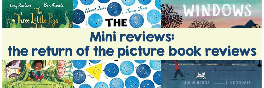 Mini reviews: the picture books! – alittlebutalot